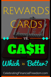 Rewards Cards vs. Cash- Which One is Better?