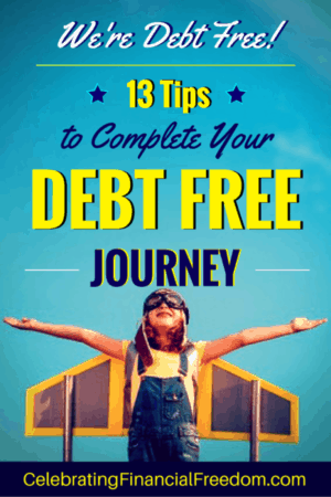 We’re Debt Free! 13 Tips to Complete Your Debt Free Journey ...