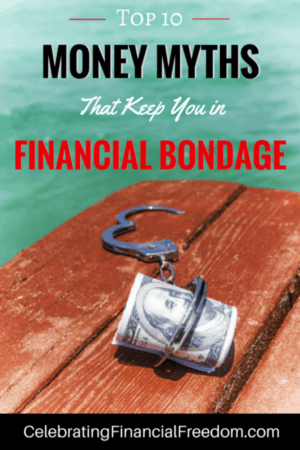 Top 10 Money Myths That Keep You in Financial Bondage - Celebrating ...
