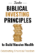 12 Biblical Investing Principles to Build Massive Wealth - Celebrating ...