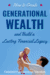 How to Create Generational Wealth and Build a Lasting Financial Legacy ...